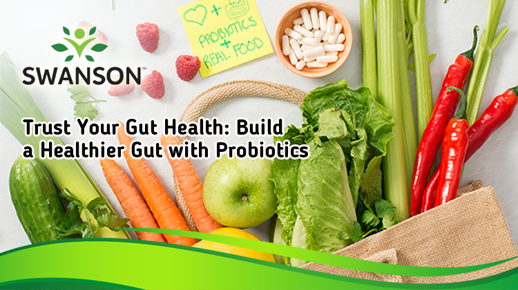 Trust Your Gut Health: Build a Healthier Gut with Probiotics