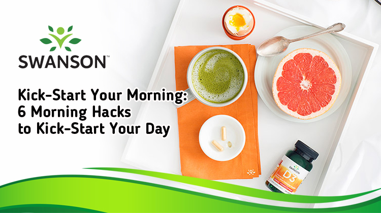 Kick-Start Your Morning: 6 Morning Hacks to Kick-Start Your Day