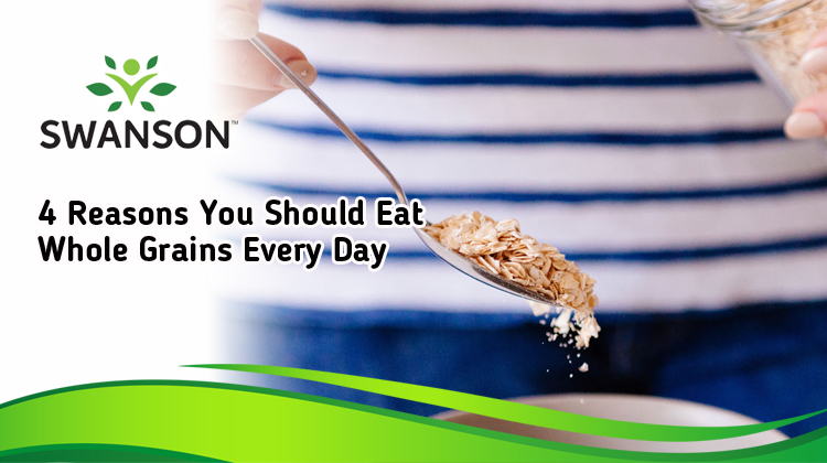 4 Reasons You Should Eat Whole Grains Every Day